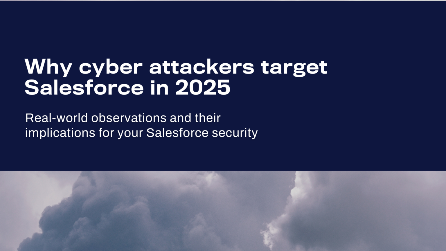 Salesforce attacks in 2025: Why, How and What's Next